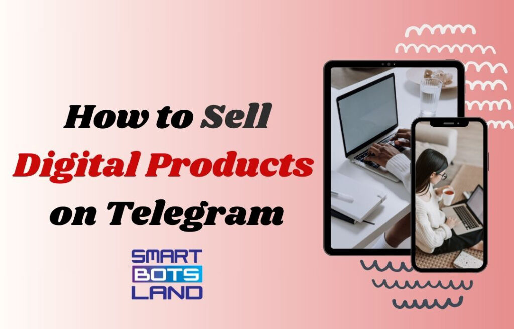 Sell Digital Products on Telegram; Tips, Pros, and Cons