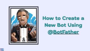 Telegram Botfather: Tutorial, Commands, and Tokens